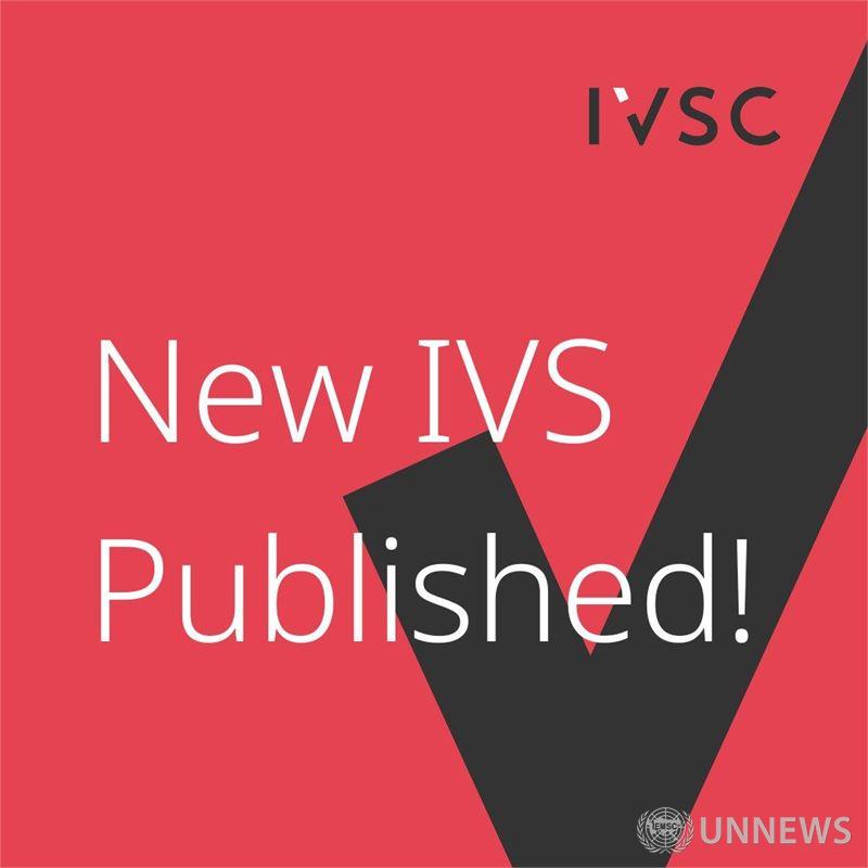 🥍새로운 국제평가기준(IVS)은 2025년 1월 31일에 발효됩니다. | UNnews 유엔뉴스 유엔신문